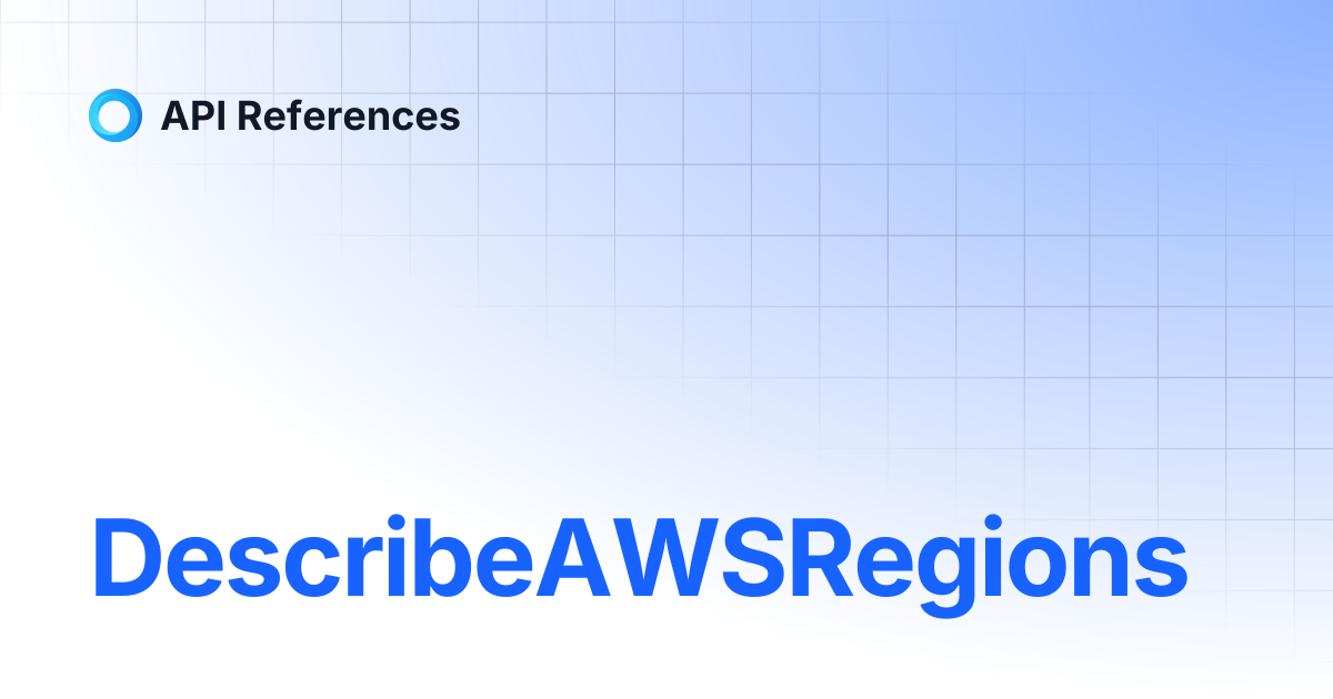 DescribeAWSRegions | 中文 | API References
