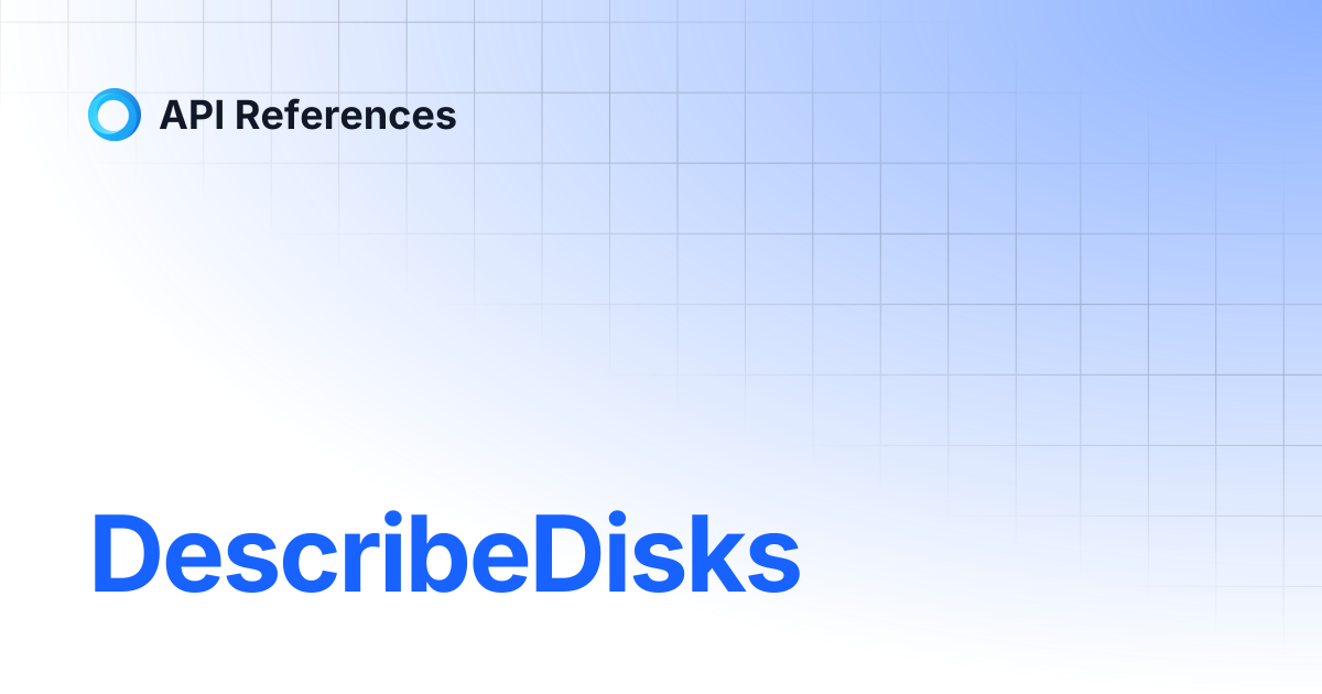 DescribeDisks | 中文 | API References