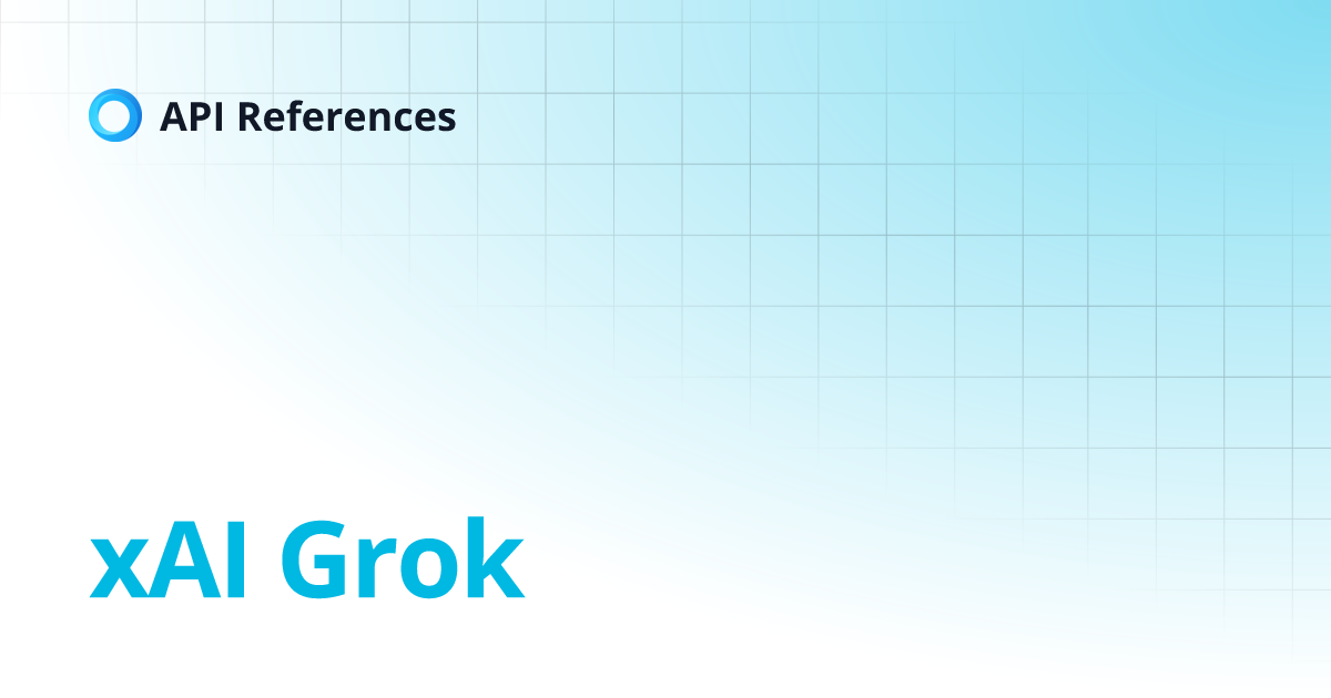 xAI Grok | API References