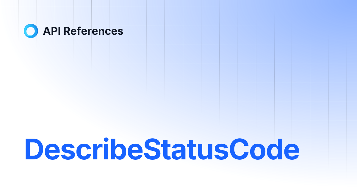 DescribeStatusCode | 中文 | API References