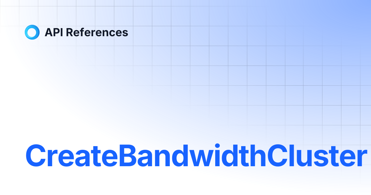 CreateBandwidthCluster | 中文 | API References