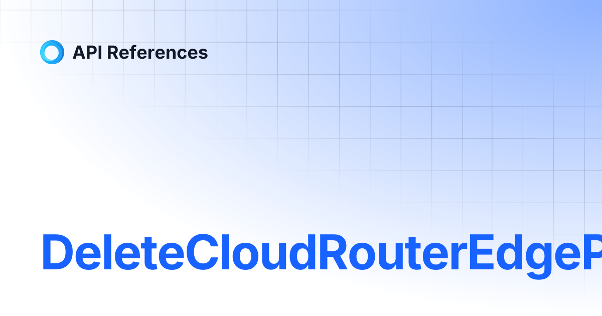 DeleteCloudRouterEdgePoint | 中文 | API References