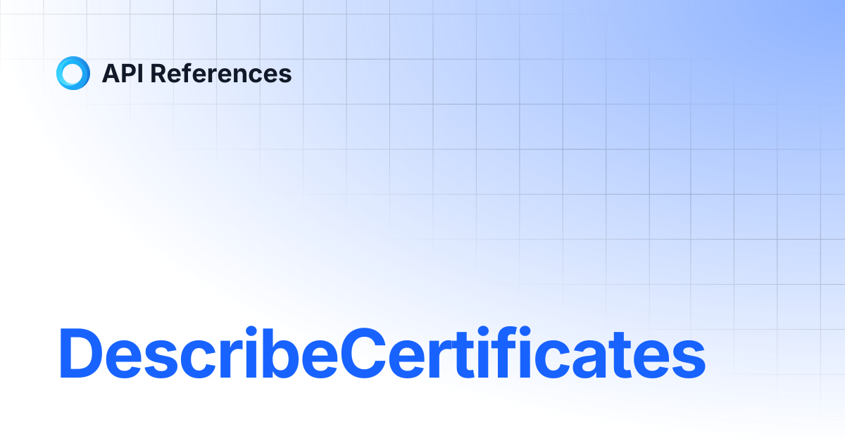 DescribeCertificates | 中文 | API References