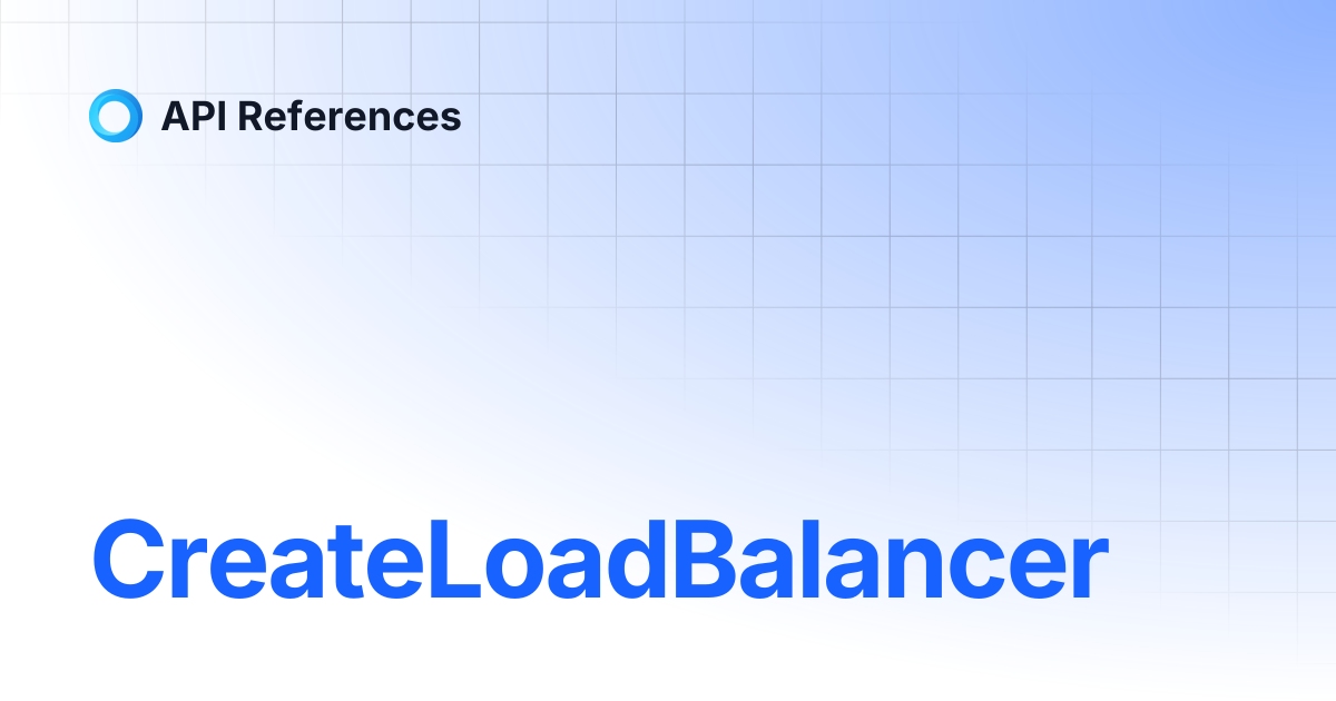 CreateLoadBalancer | 中文 | API References