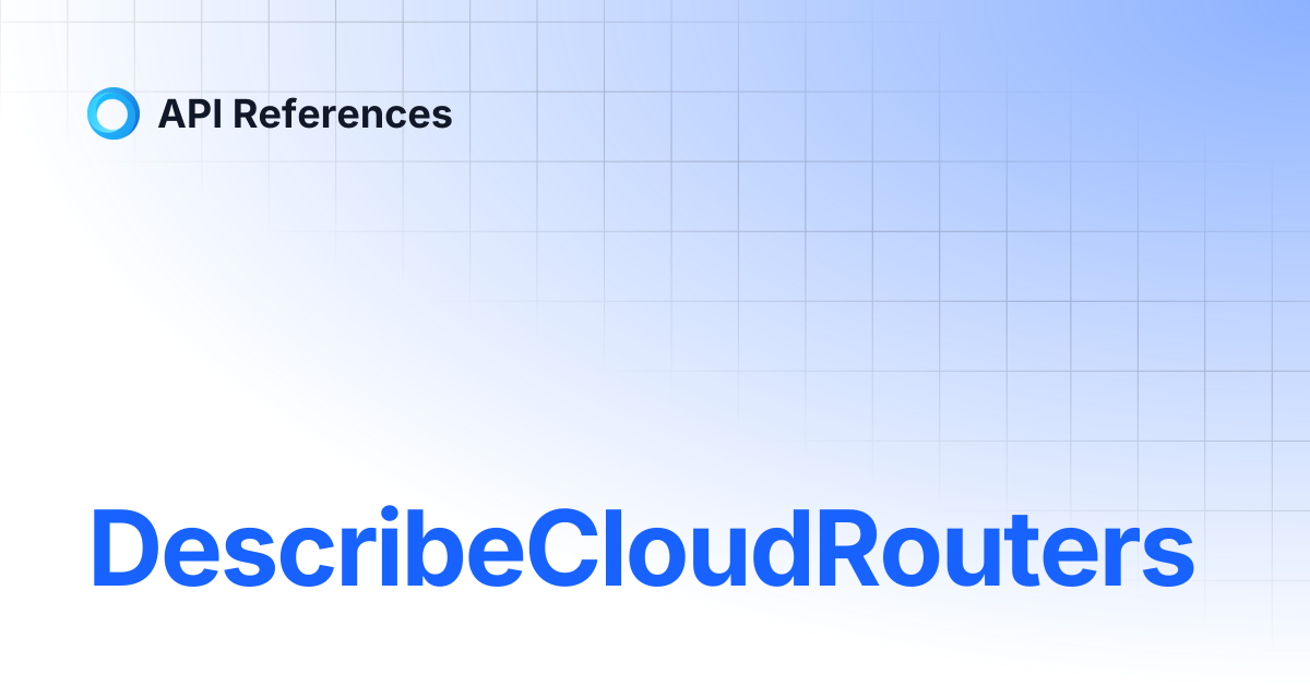 DescribeCloudRouters | 中文 | API References
