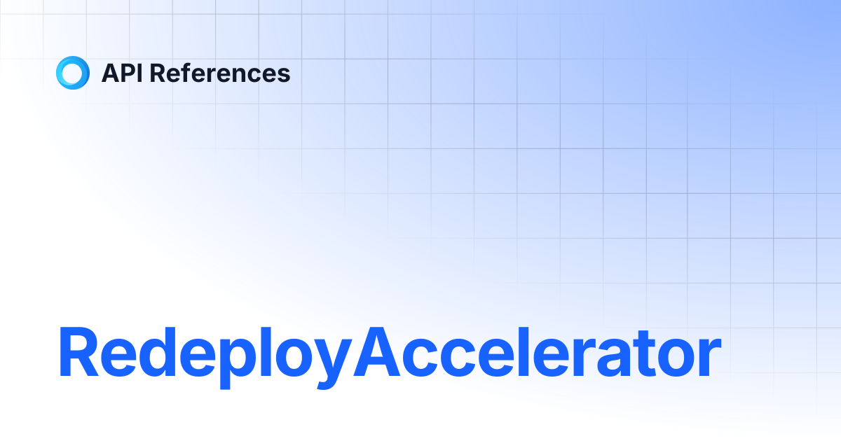 RedeployAccelerator | 中文 | API References