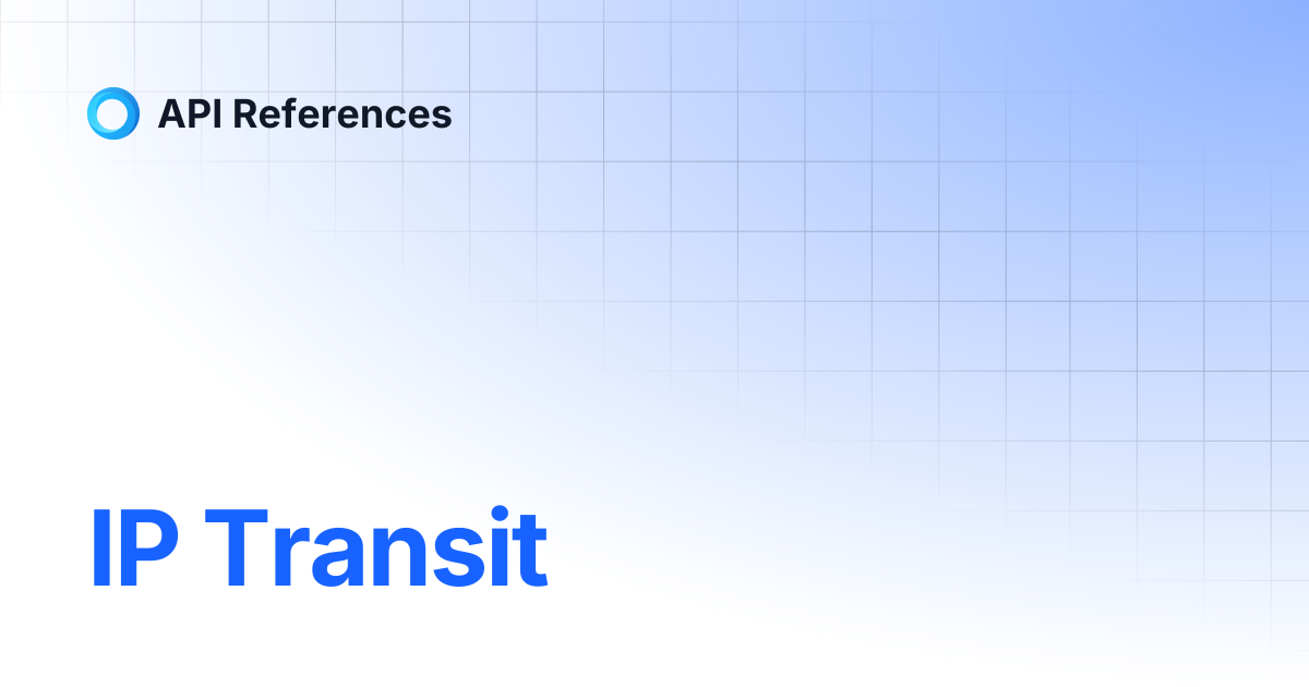 IP Transit | 中文 | API References
