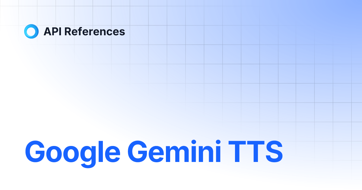 Google Gemini TTS | 中文 | API References