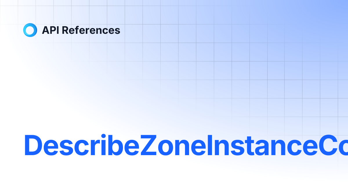 DescribeZoneInstanceConfigInfos | 中文 | API References