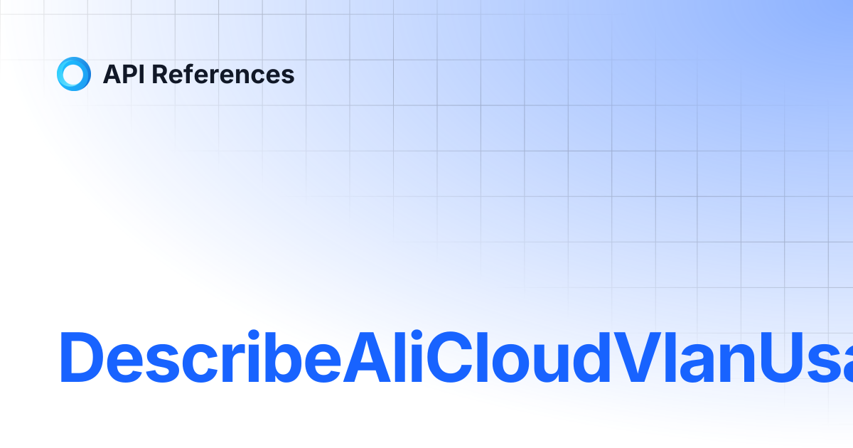 DescribeAliCloudVlanUsage | 中文 | API References