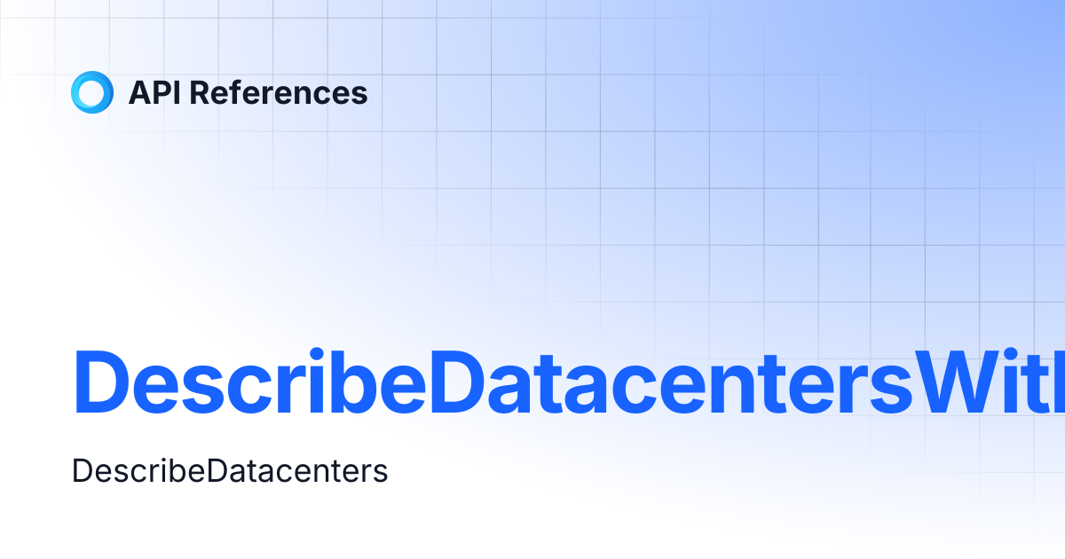 DescribeDatacentersWithService | 中文 | API References
