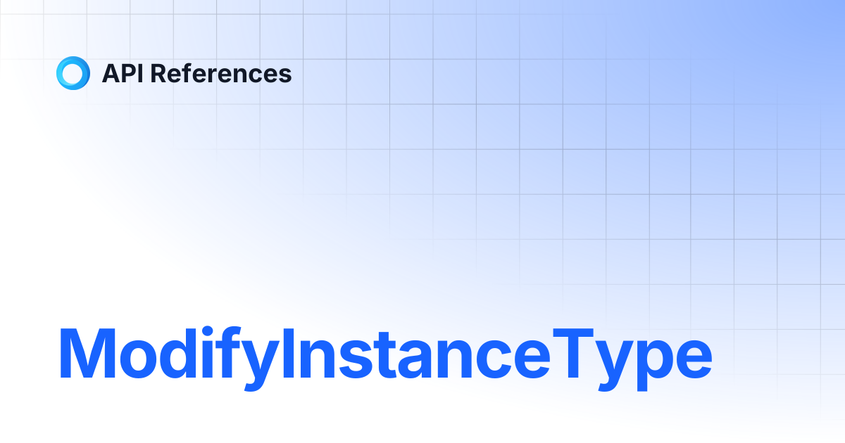 ModifyInstanceType | API References