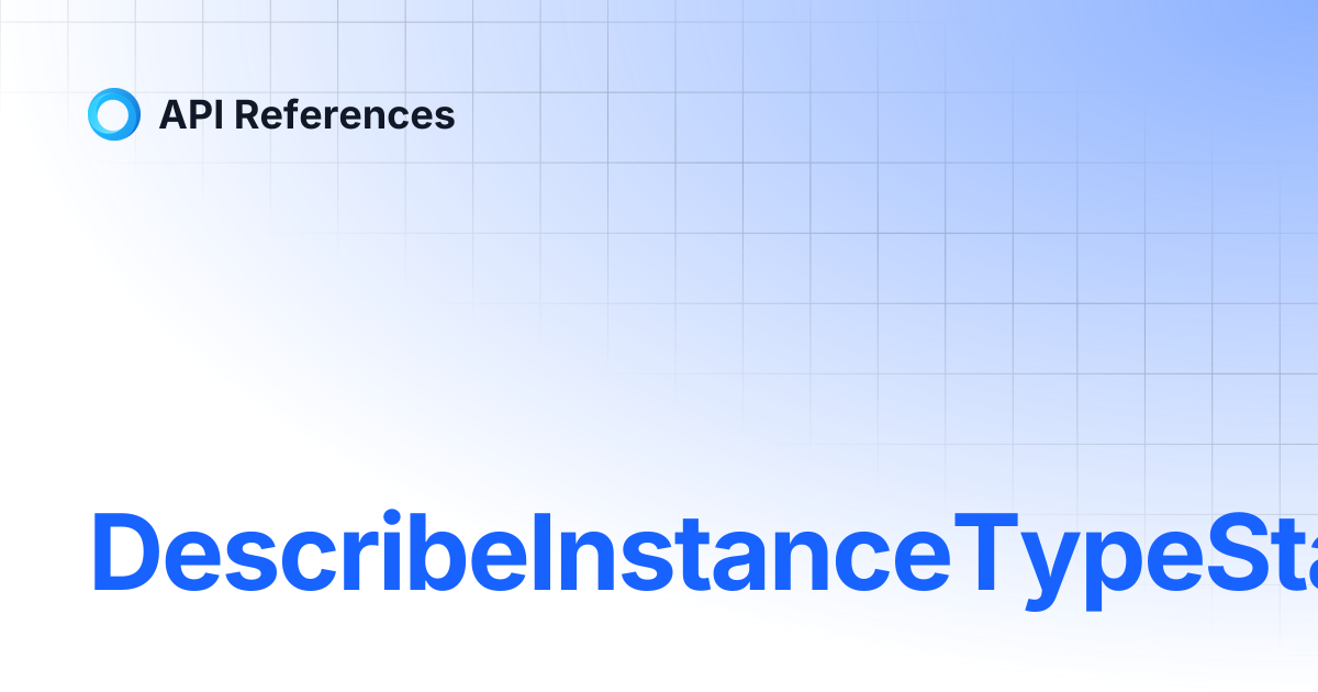 DescribeInstanceTypeStatus | API References