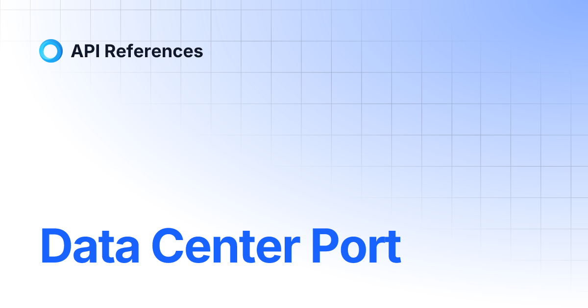 Data Center Port | API References