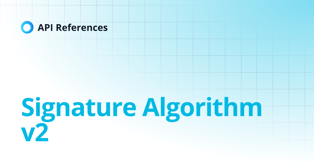 Signature Algorithm v2 | API References