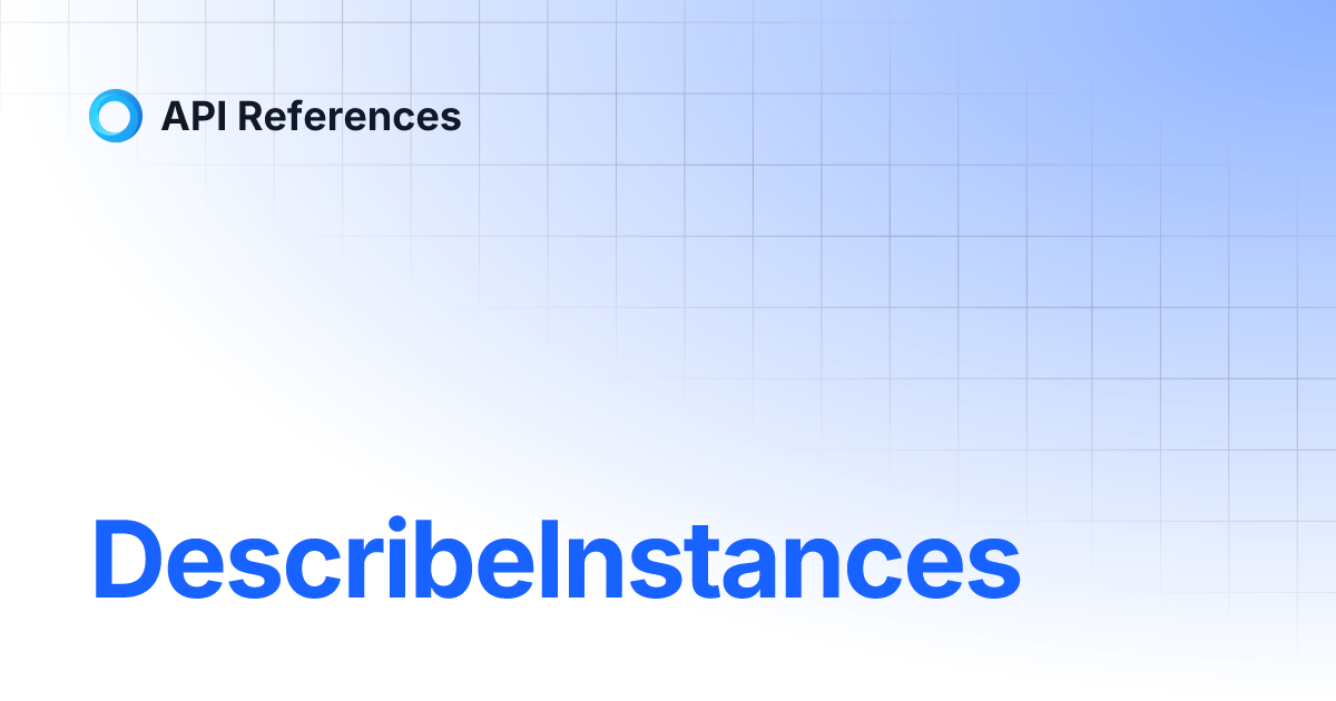 DescribeInstances | API References