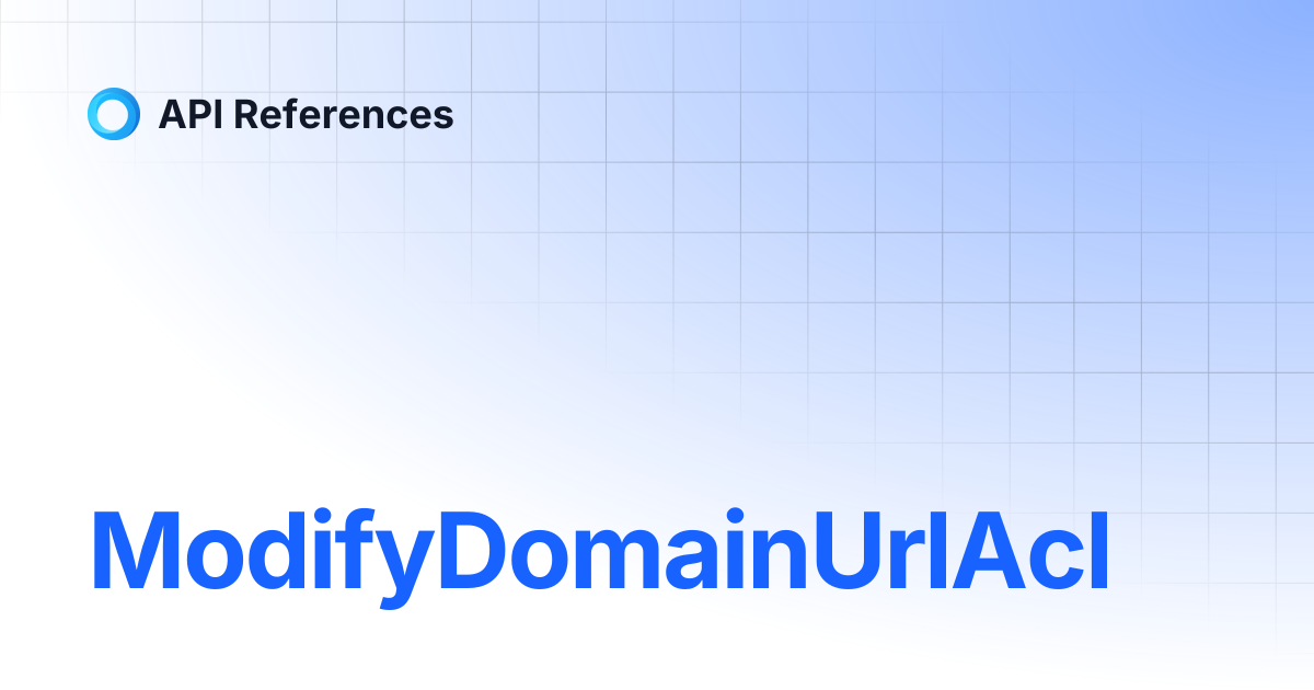ModifyDomainUrlAcl | API References