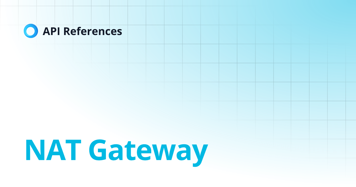 NAT Gateway | API References