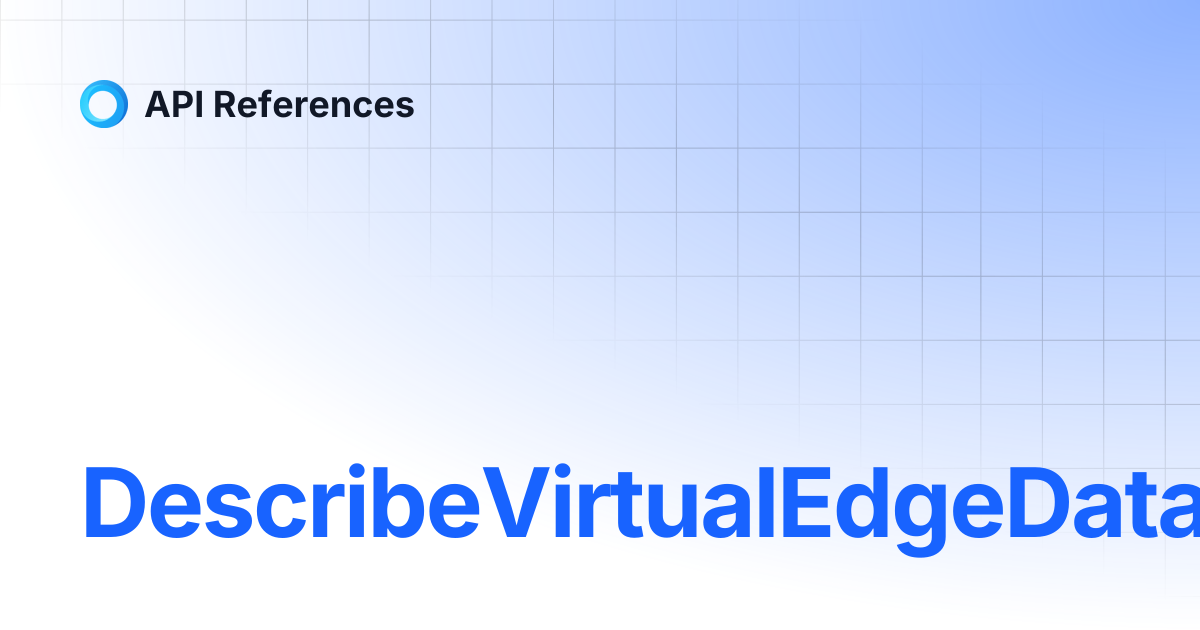 DescribeVirtualEdgeDatacenters | API References