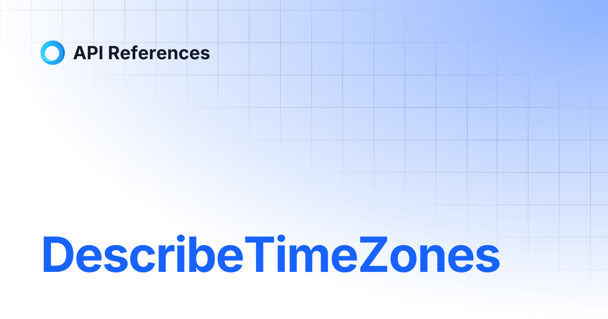 DescribeTimeZones | API References