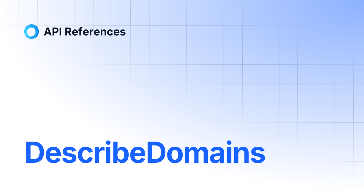 DescribeDomains | API References