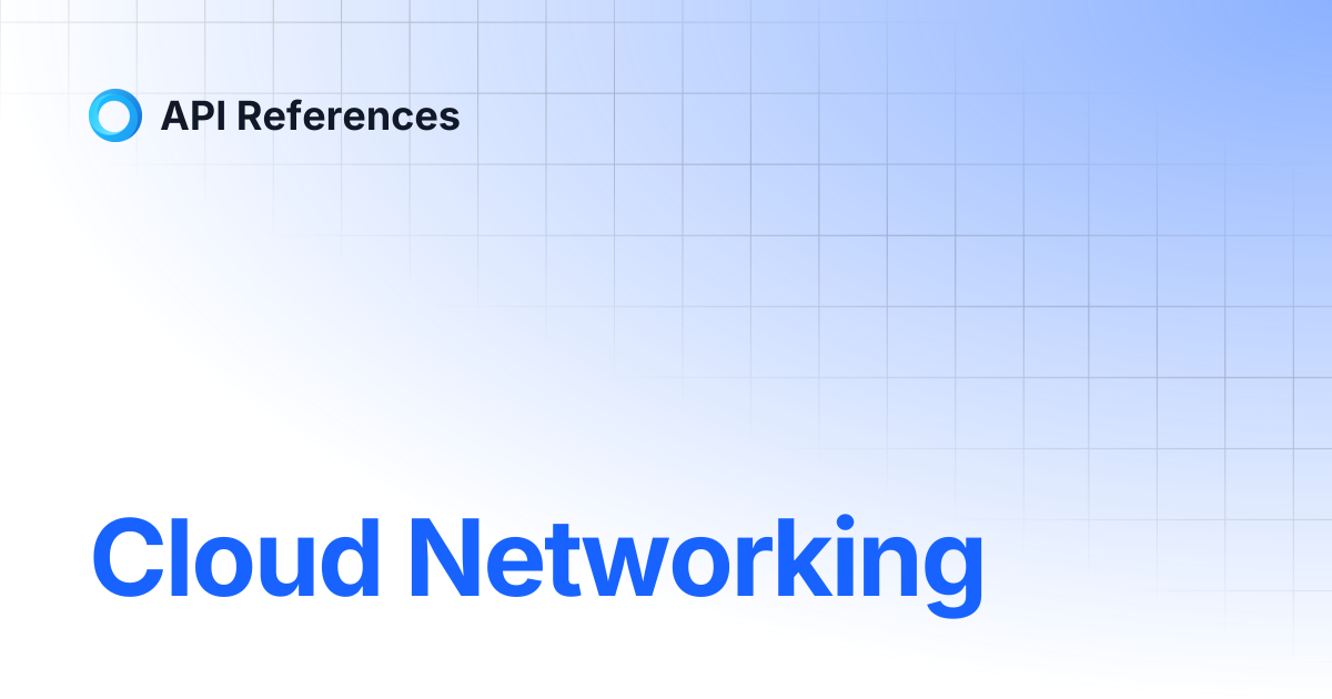 Cloud Networking | API References