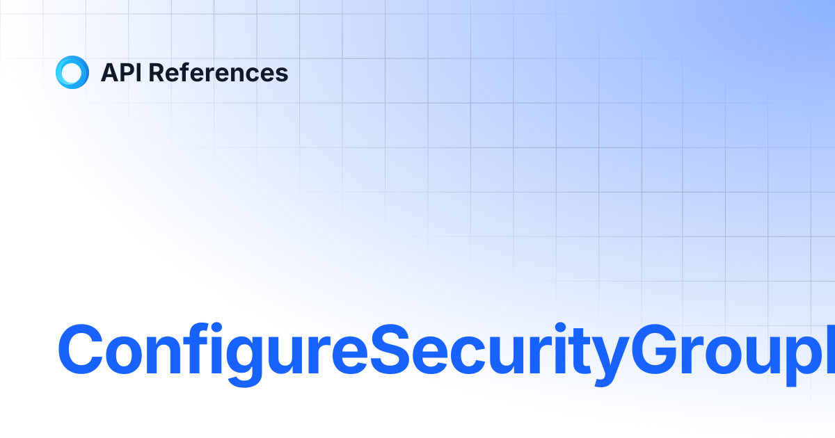 ConfigureSecurityGroupRules | API References