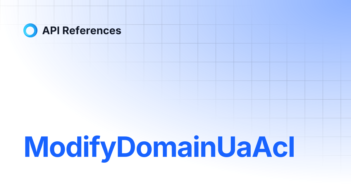ModifyDomainUaAcl | API References