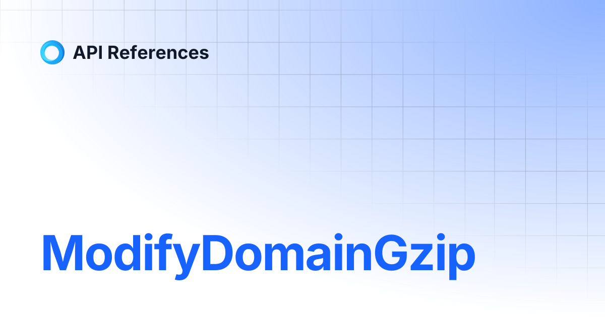 ModifyDomainGzip | API References