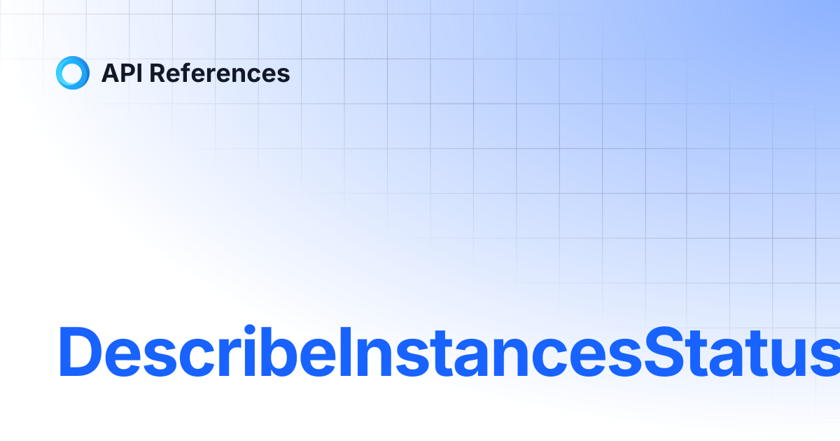 DescribeInstancesStatus | API References