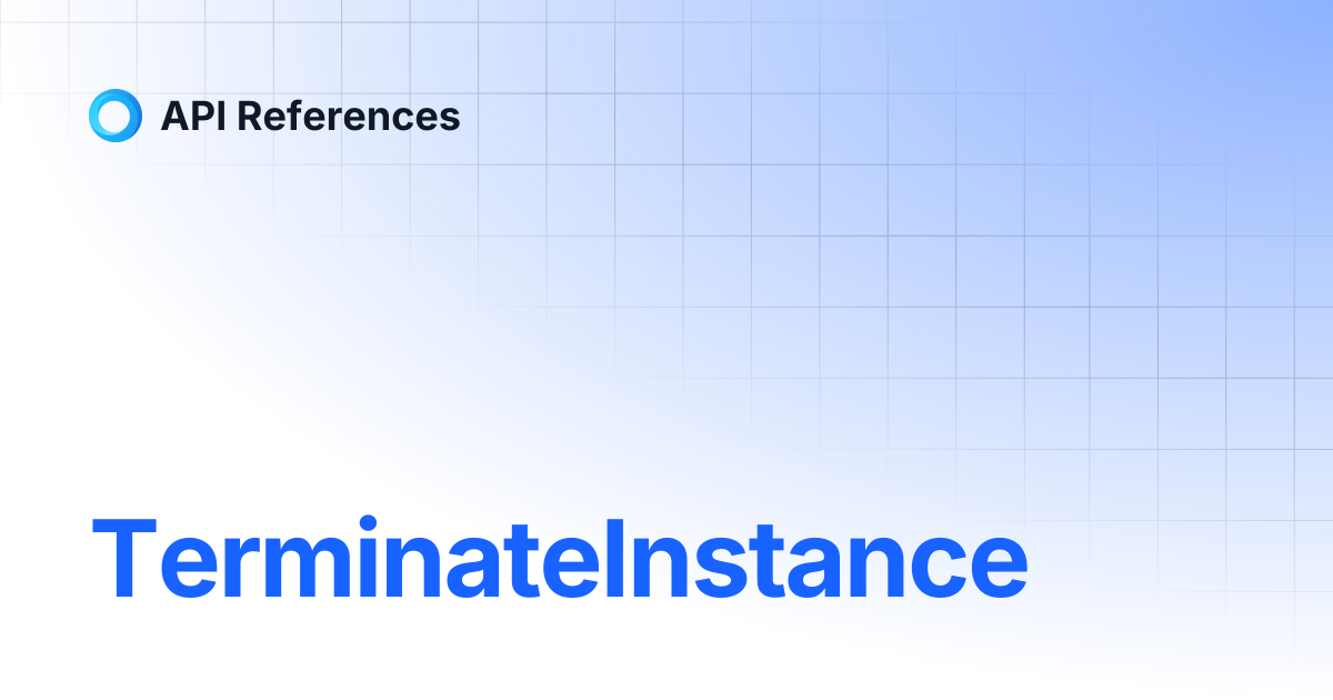 TerminateInstance | API References