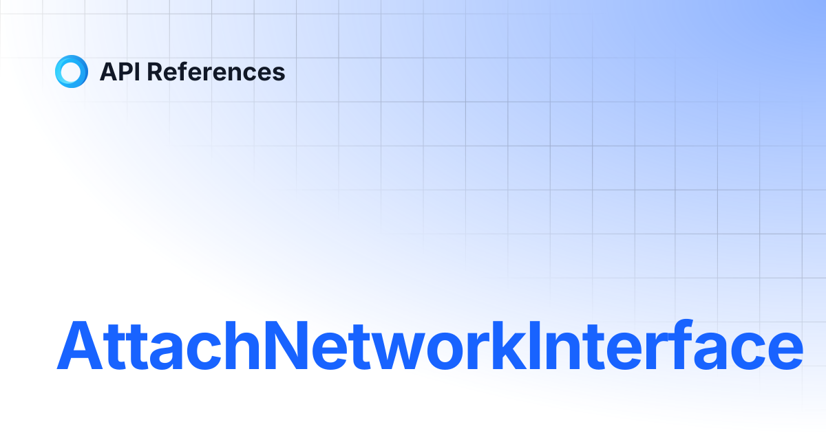AttachNetworkInterface | API References