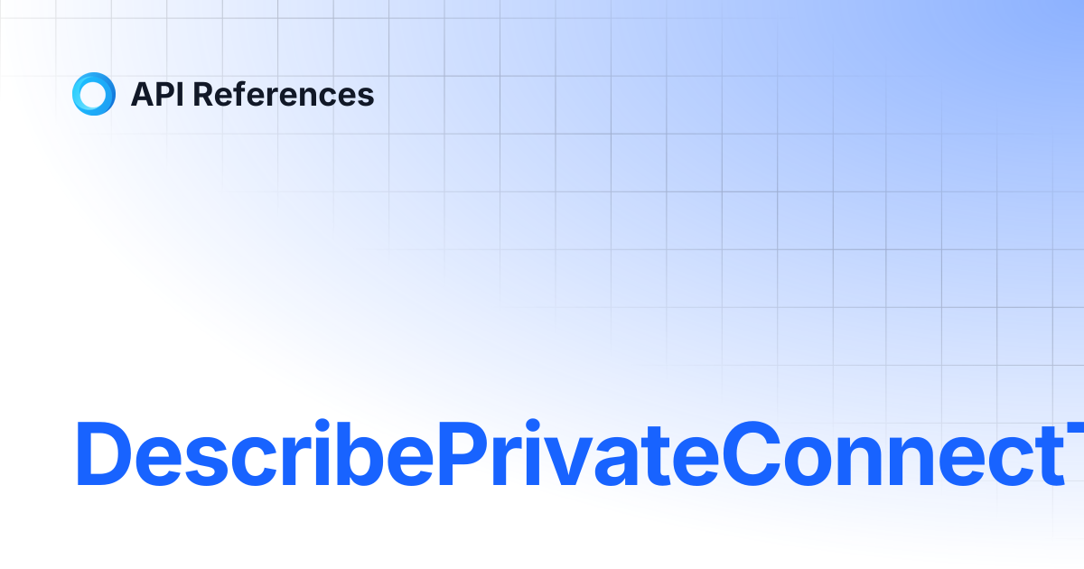 DescribePrivateConnectTraffic | API References