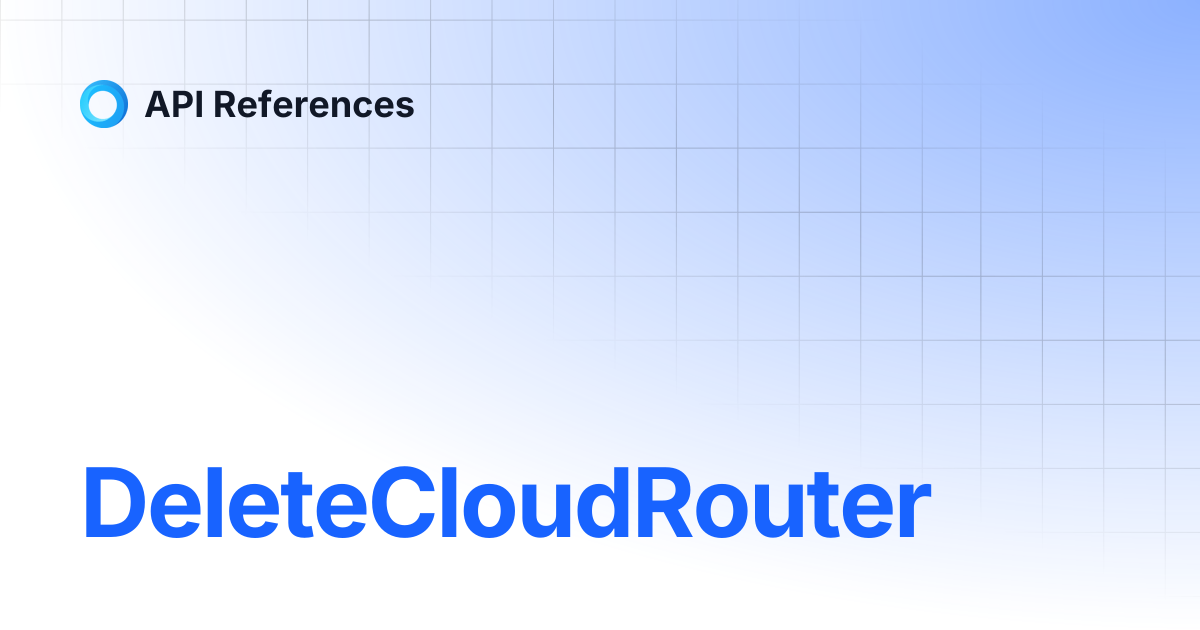 DeleteCloudRouter | API References