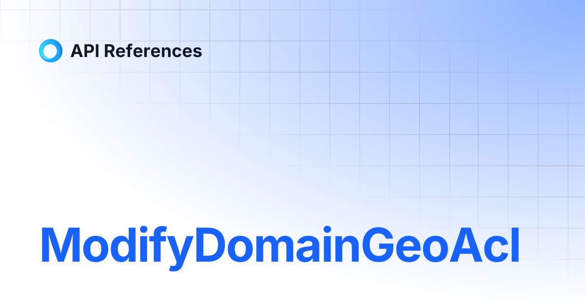 ModifyDomainGeoAcl | API References