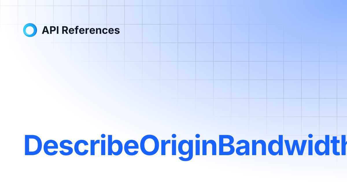 DescribeOriginBandwidth | API References