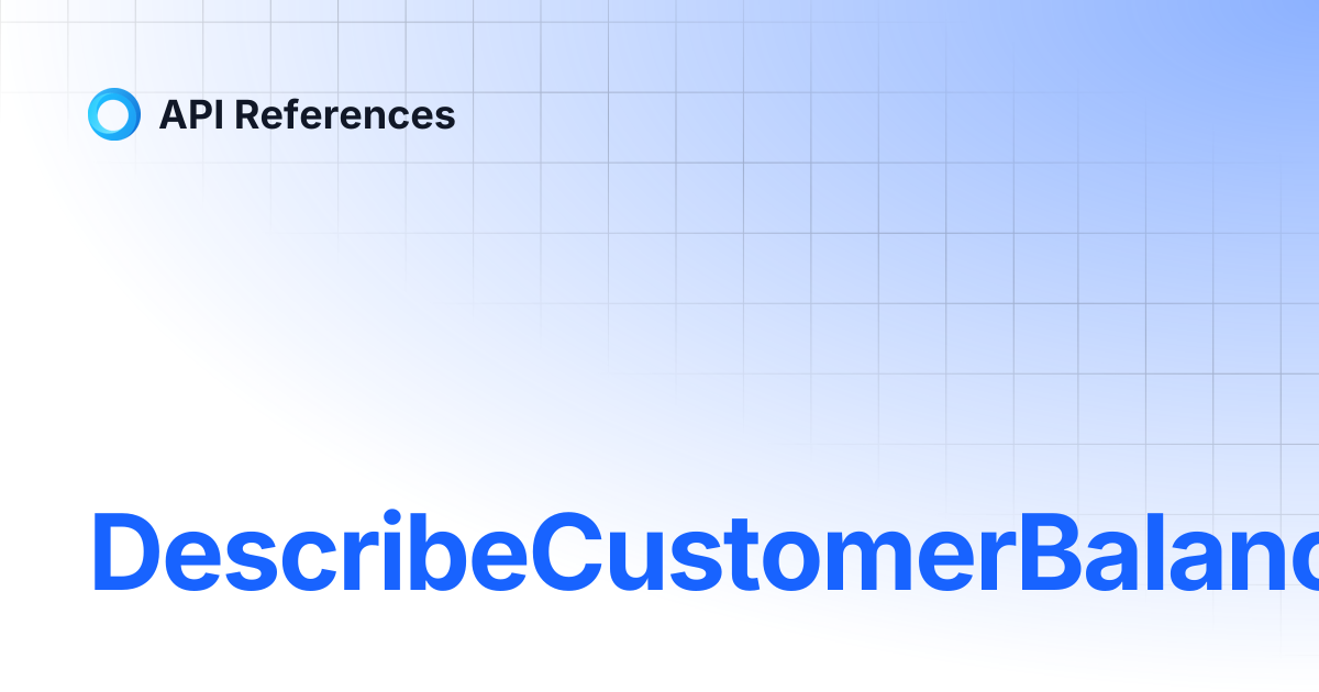DescribeCustomerBalance | API References