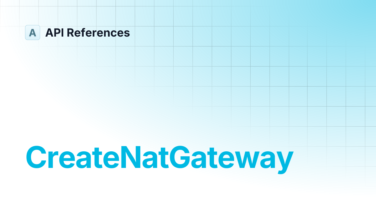 CreateNatGateway | 中文 | API References