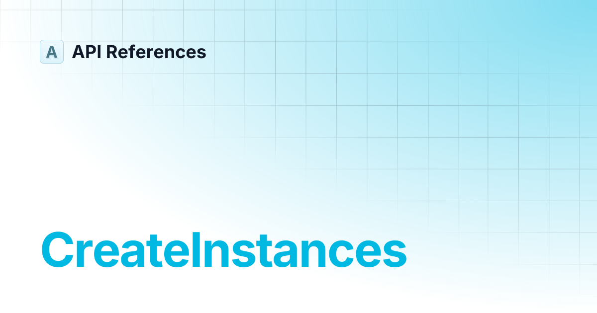 CreateInstances | API References