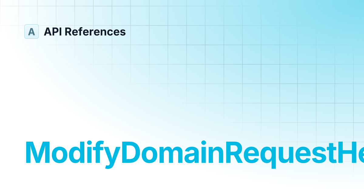 ModifyDomainRequestHeader | API References