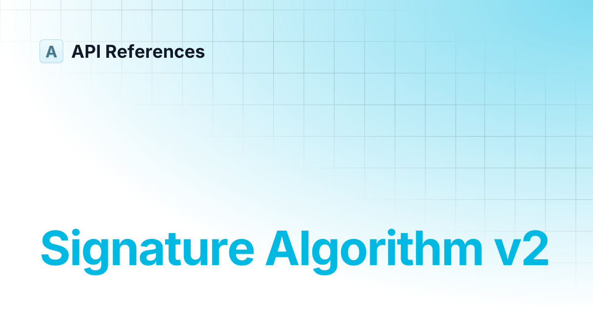 Signature Algorithm v2 | API References