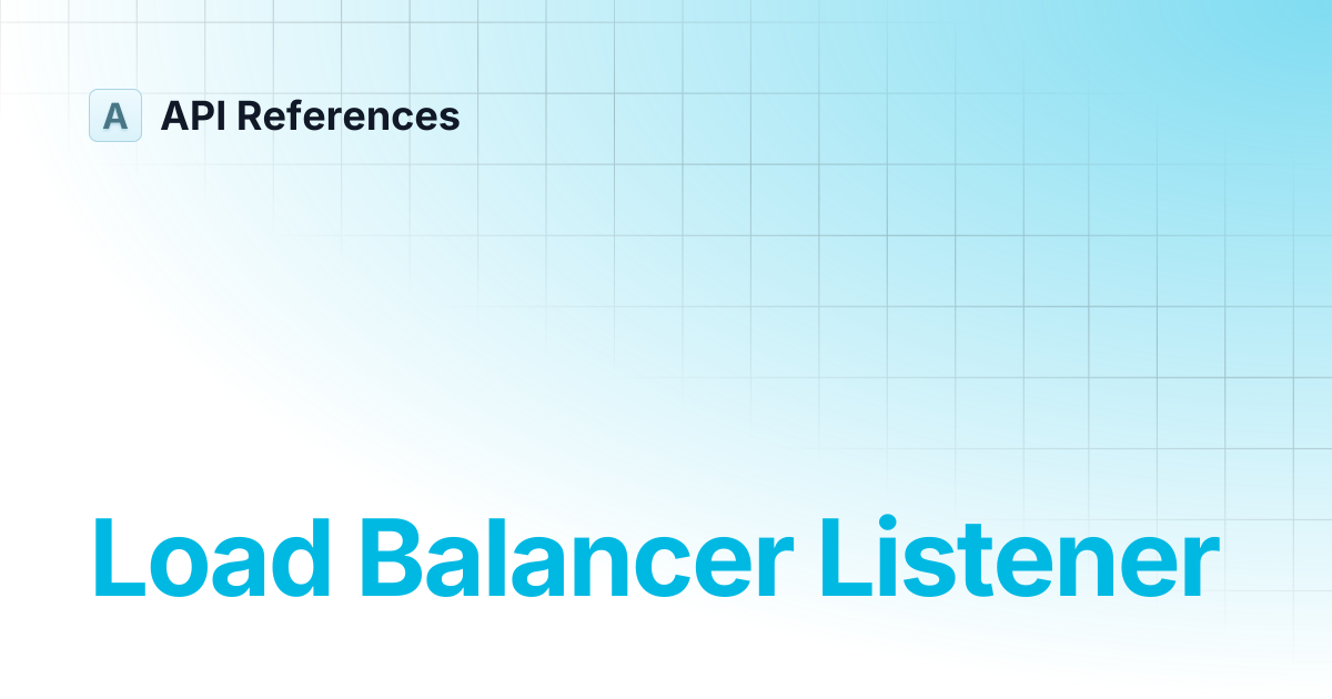Load Balancer Listener | API References