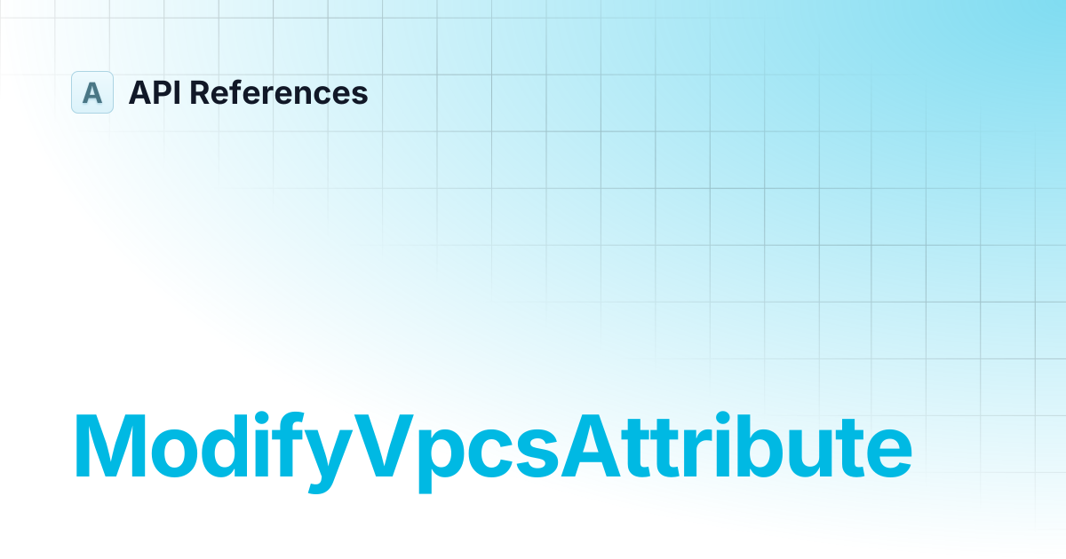 ModifyVpcsAttribute | API References