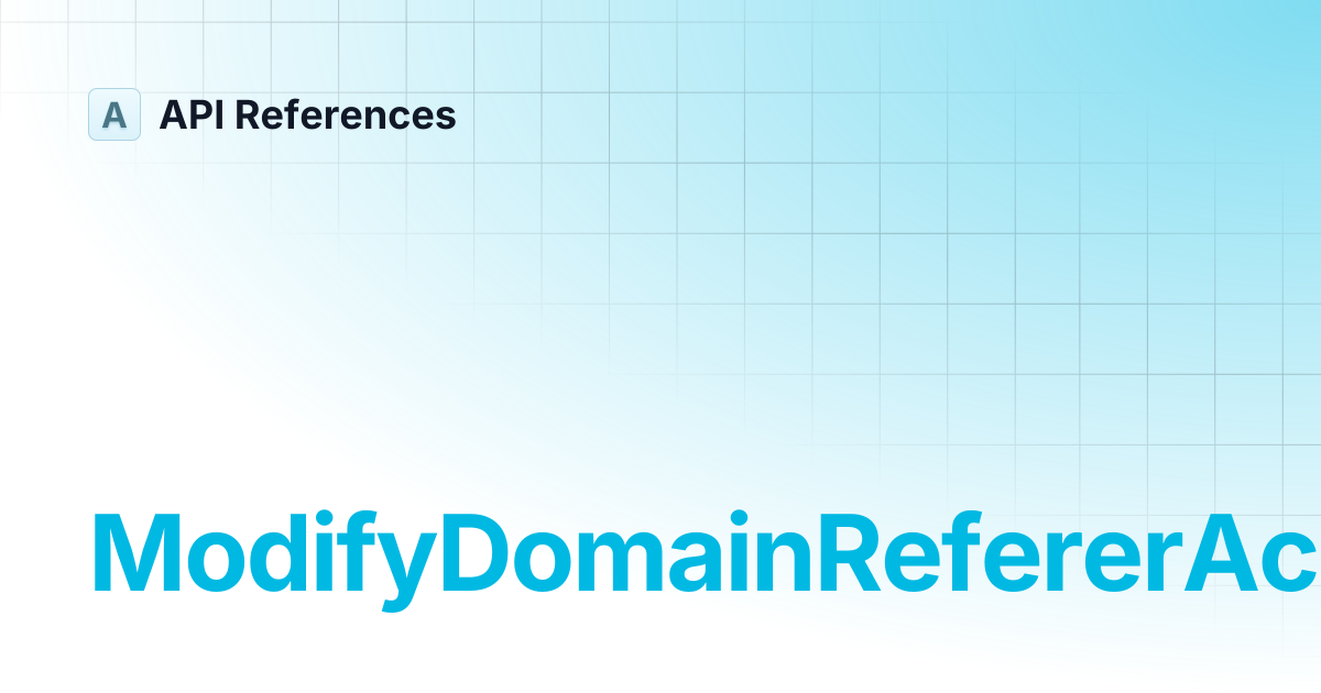ModifyDomainRefererAcl | API References