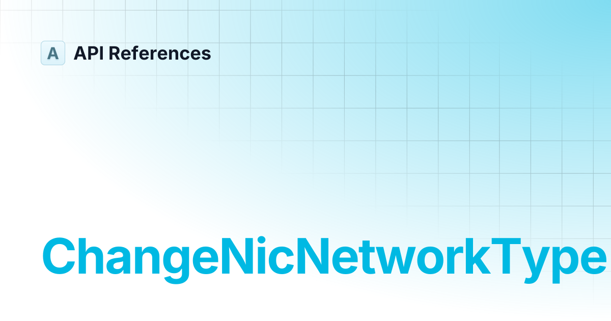 ChangeNicNetworkType | API References
