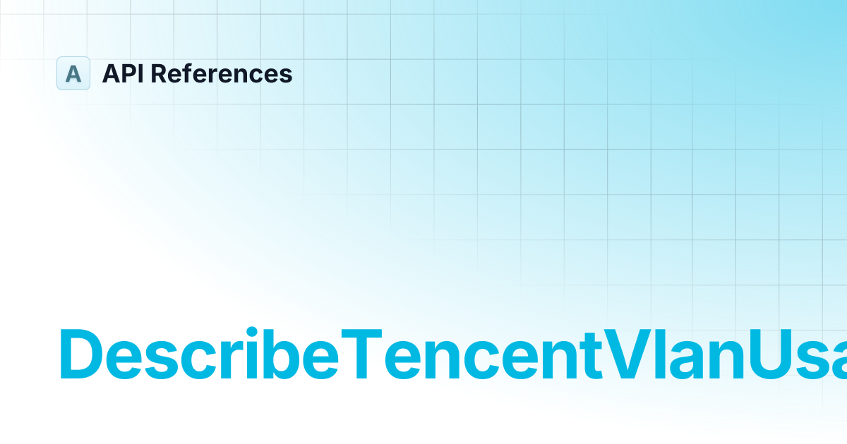 DescribeTencentVlanUsage | API References