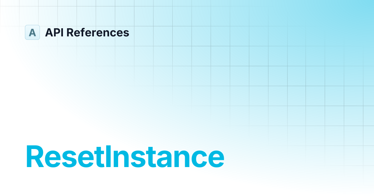 ResetInstance | API References