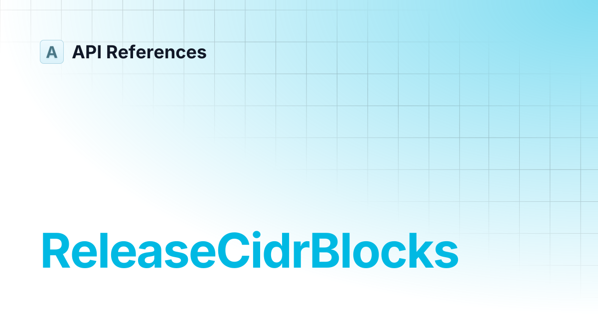 ReleaseCidrBlocks | API References