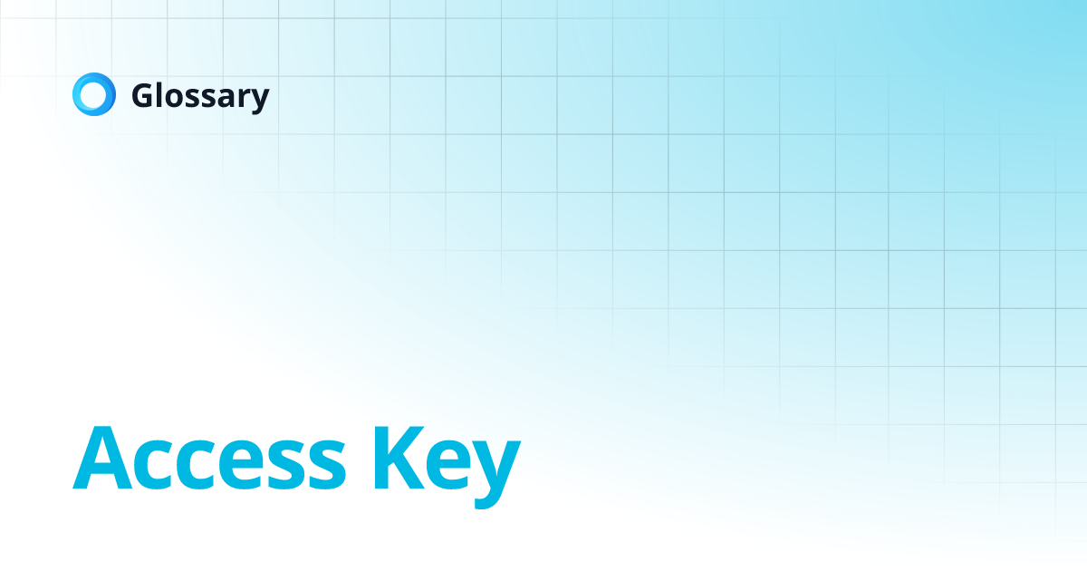 Access Key | Glossary