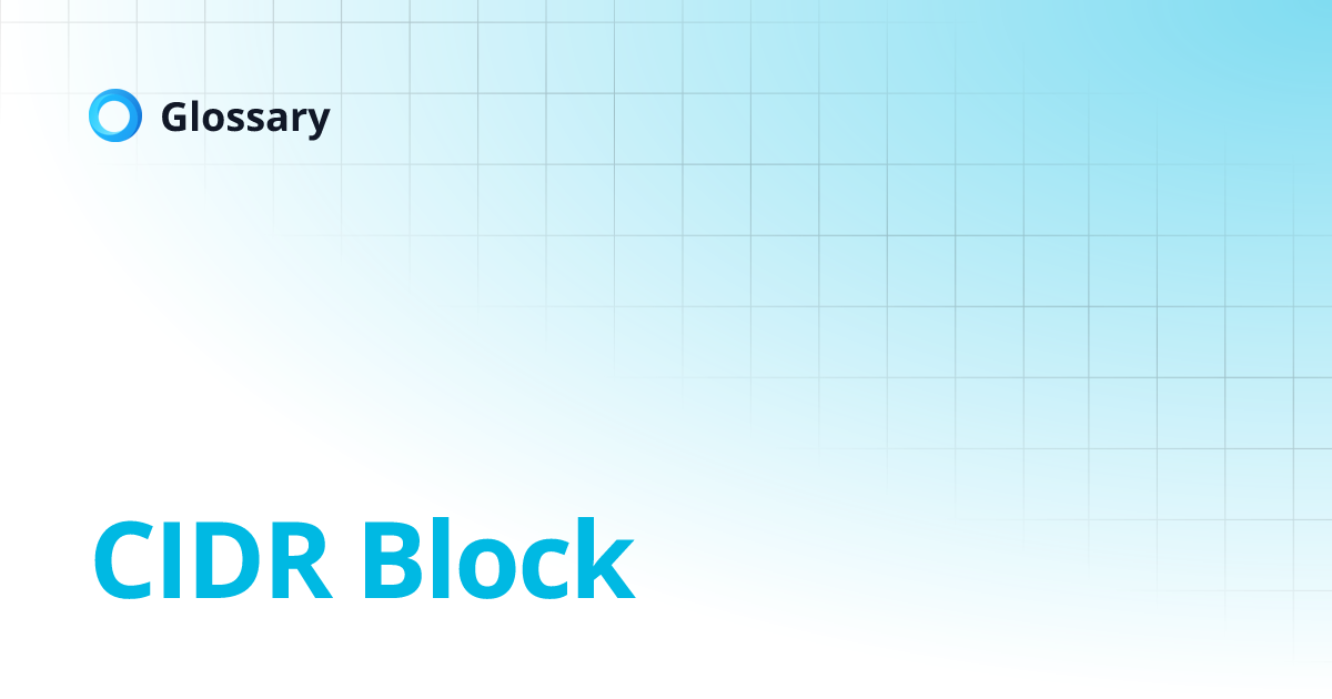 CIDR Block | Glossary